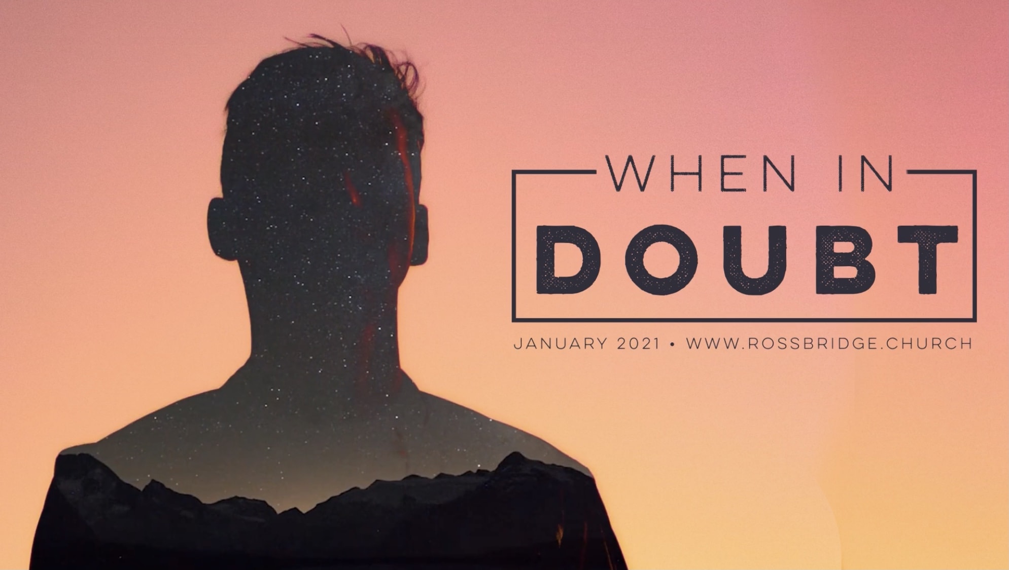 When In Doubt – Reasons To Believe In The Bible – Church at Ross Bridge